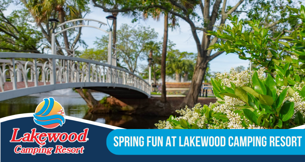 Your Spring Preview of Lakewood Camping Resort - Lakewood Camping ...